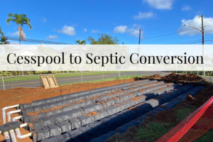 Cesspool to Septic Tank Conversion in Hawaii | The Kauai Dreams Realty Blog